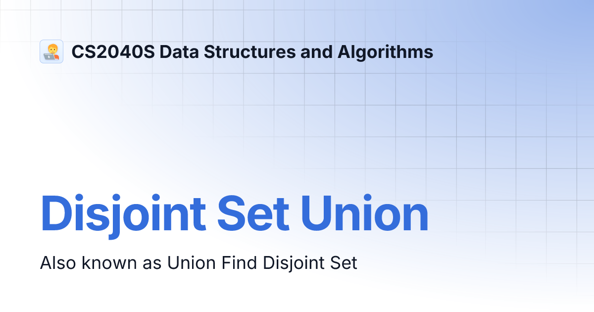 Disjoint Set Union | CS2040S Data Structures and Algorithms