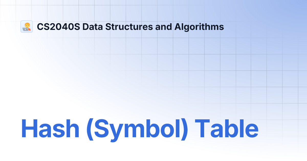 Hash (Symbol) Table | CS2040S Data Structures and Algorithms