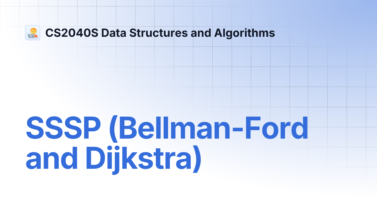 SSSP (Bellman-Ford and Dijkstra) | CS2040S Data Structures and Algorithms