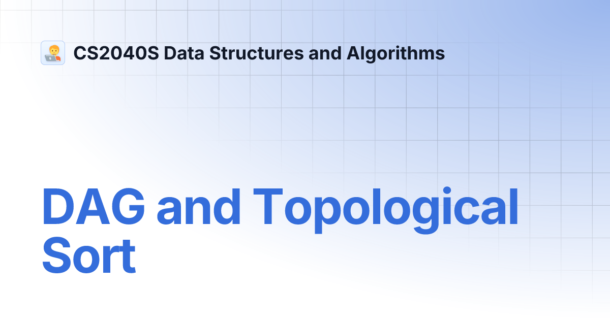 DAG and Topological Sort | CS2040S Data Structures and Algorithms
